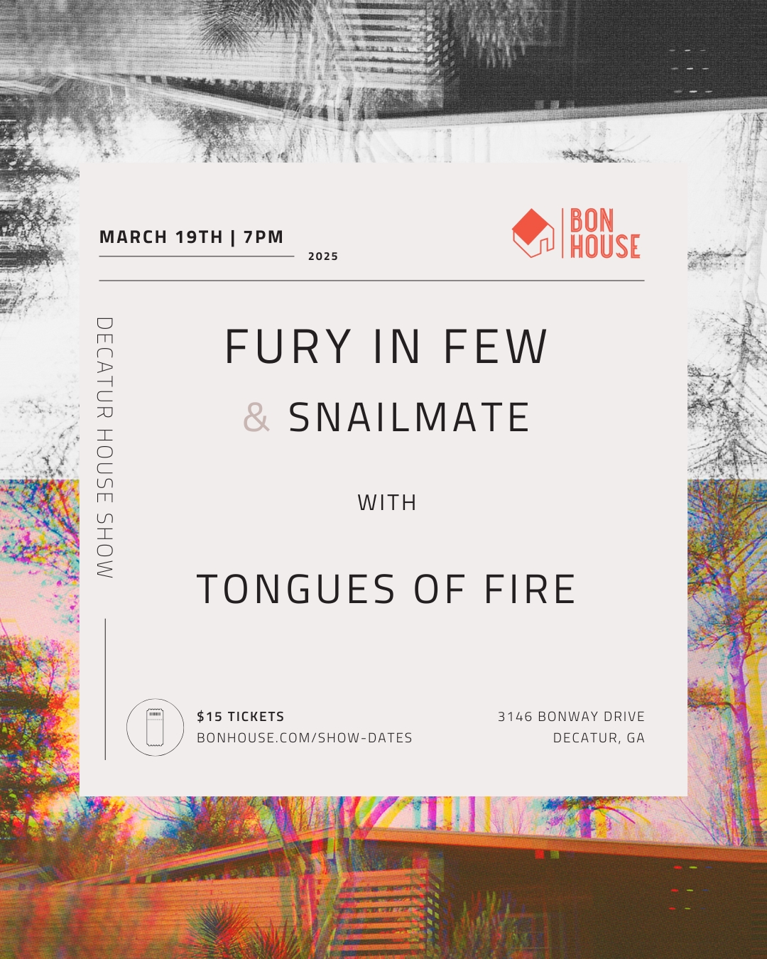 Bon House Show: Fury in Few, Snailmate, Tongues of Fire - The Bon House